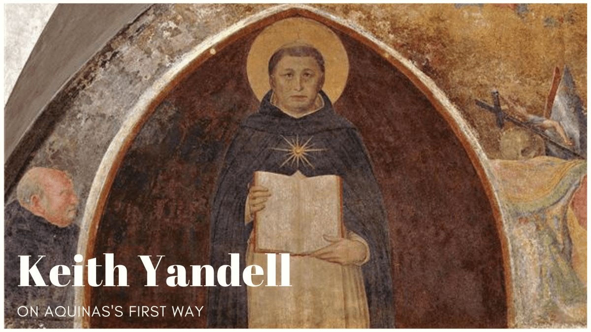 Yandell’s Presentation and Analysis of the First Way – Disputed Questions
