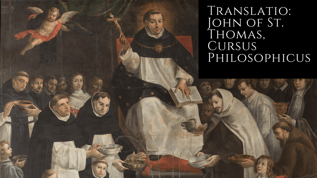 Translatio: John of St. Thomas, Cursus Philosophicus Thomisticus ...